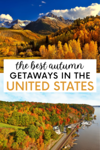 25 Best Places to Visit in the Fall in the USA for a Fall Getaway or ...