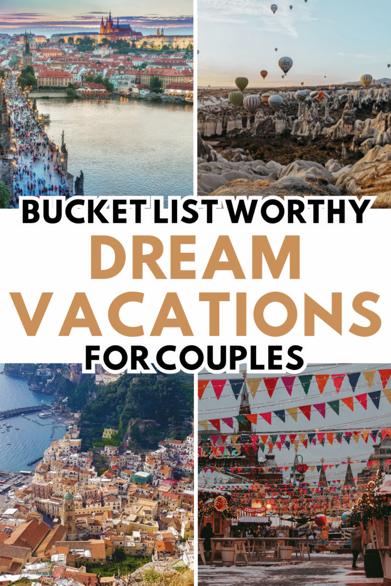 The Ultimate Dream Vacations Bucket List for Couples (and Travel Addicts)