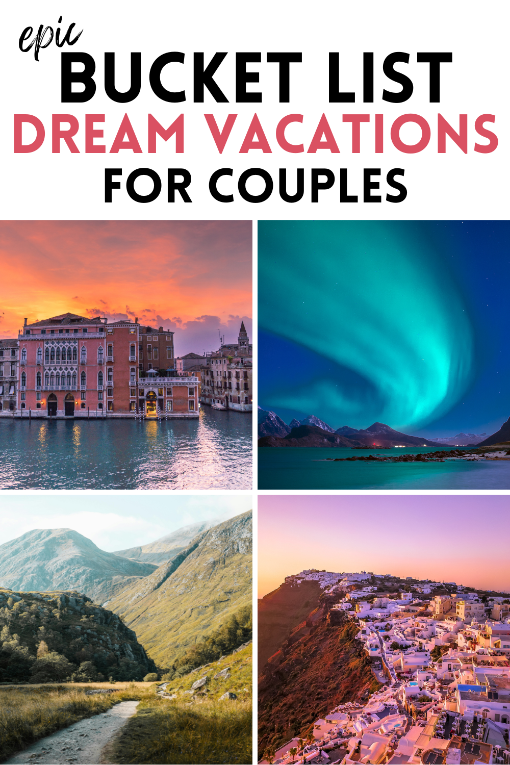 The Ultimate Dream Vacations Bucket List for Couples (and Travel Addicts)